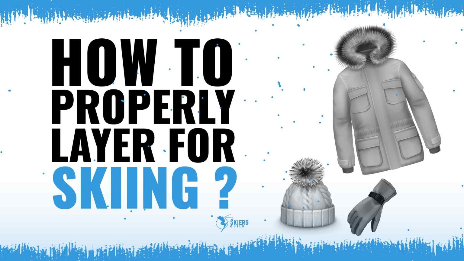 How To Properly Layer For Skiing?