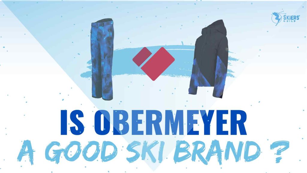 Is Obermeyer A Good Ski Brand in 2023?